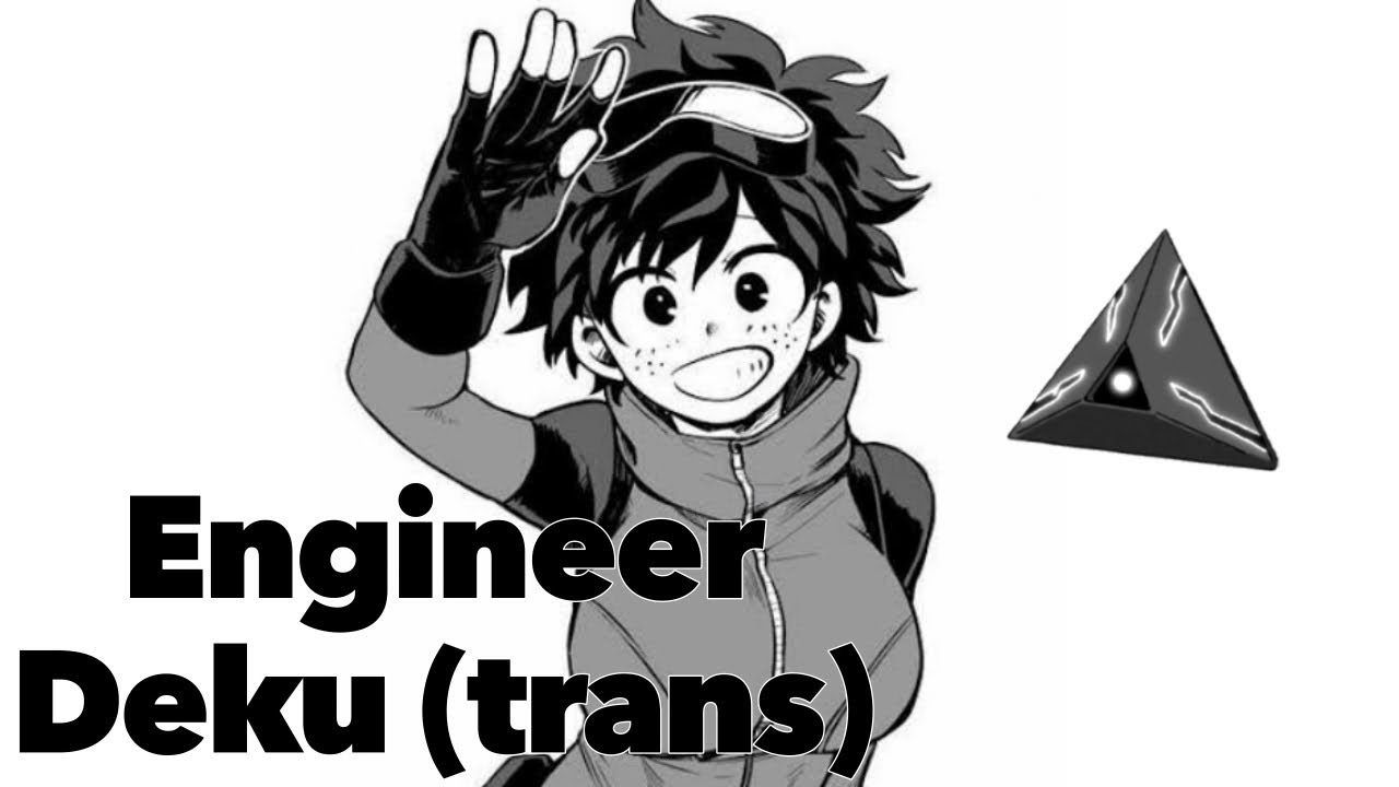 Engineer Deku || trans Deku || original || one shot (RE-UPLOAD) - YouTube