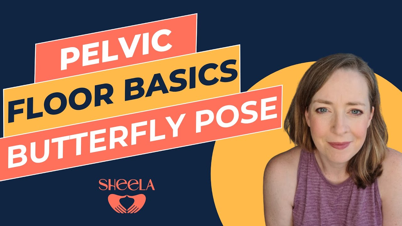 Pelvic Floor Basics: Butterfly Pose - YouTube