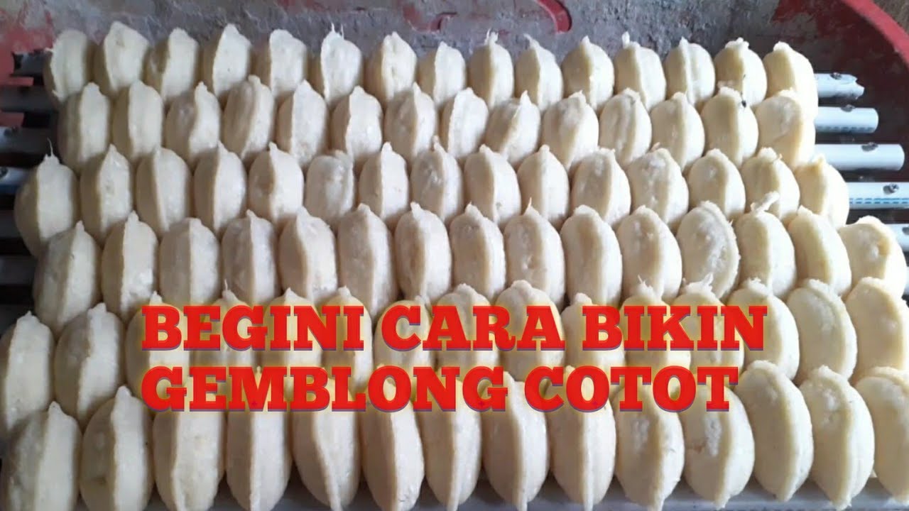 PROSES PEMBUATAN GEMBLONG COTOT - YouTube