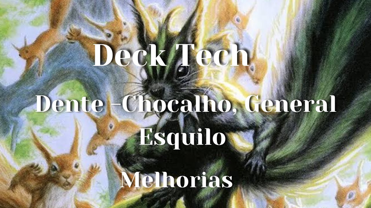 Deck Tech | Tribal de Esquilos - Dente-Chocalho , General Esquilo ...