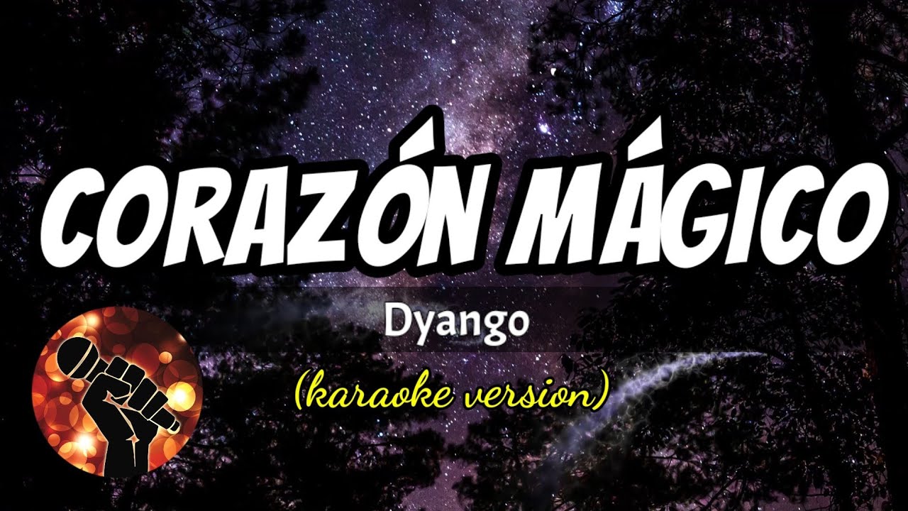 Corazón Mágico - Dyango (karaoke version) - YouTube