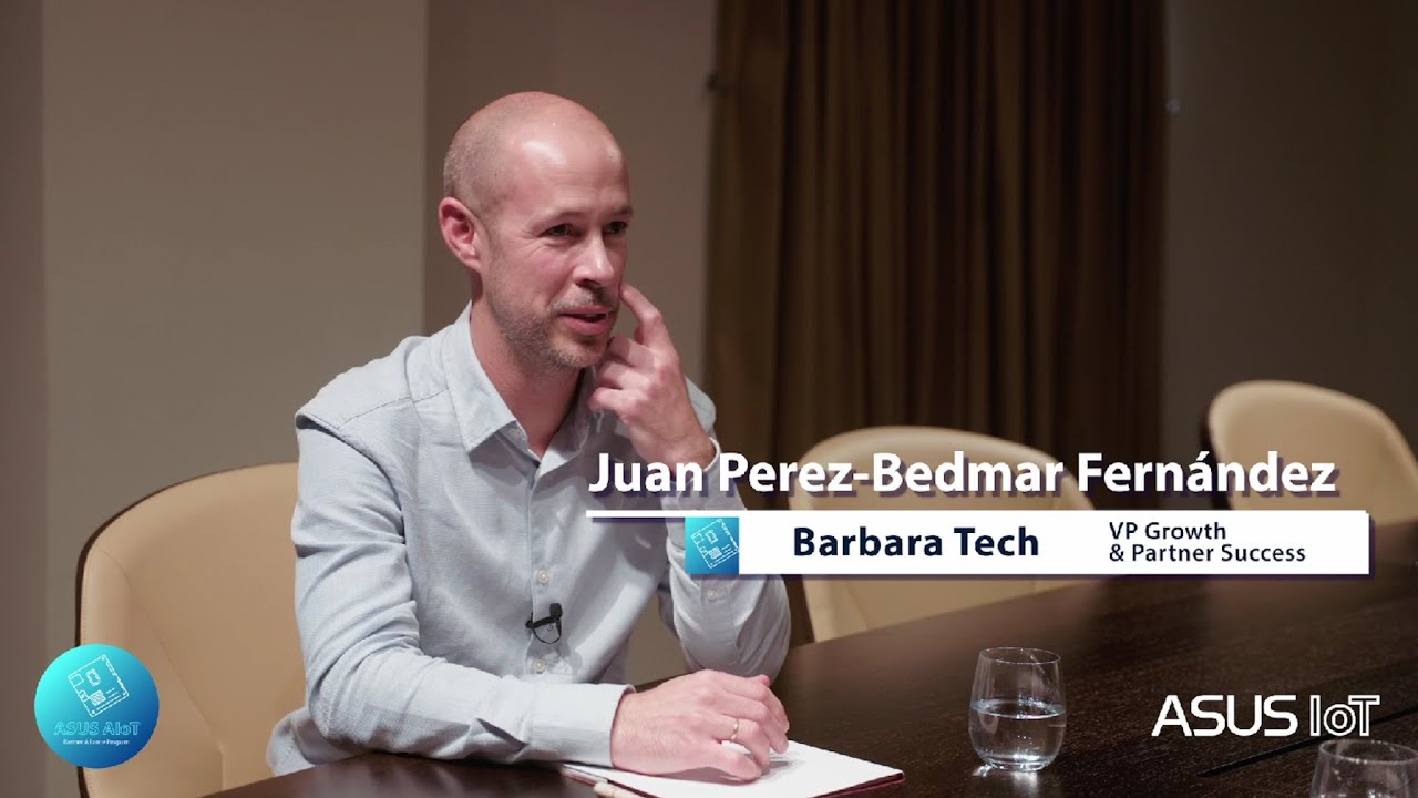 ASUS AIoT Podcast EP.10 Barbara Tech (Juan Perez-Bedmar FERNÁNDEZ, VP ...