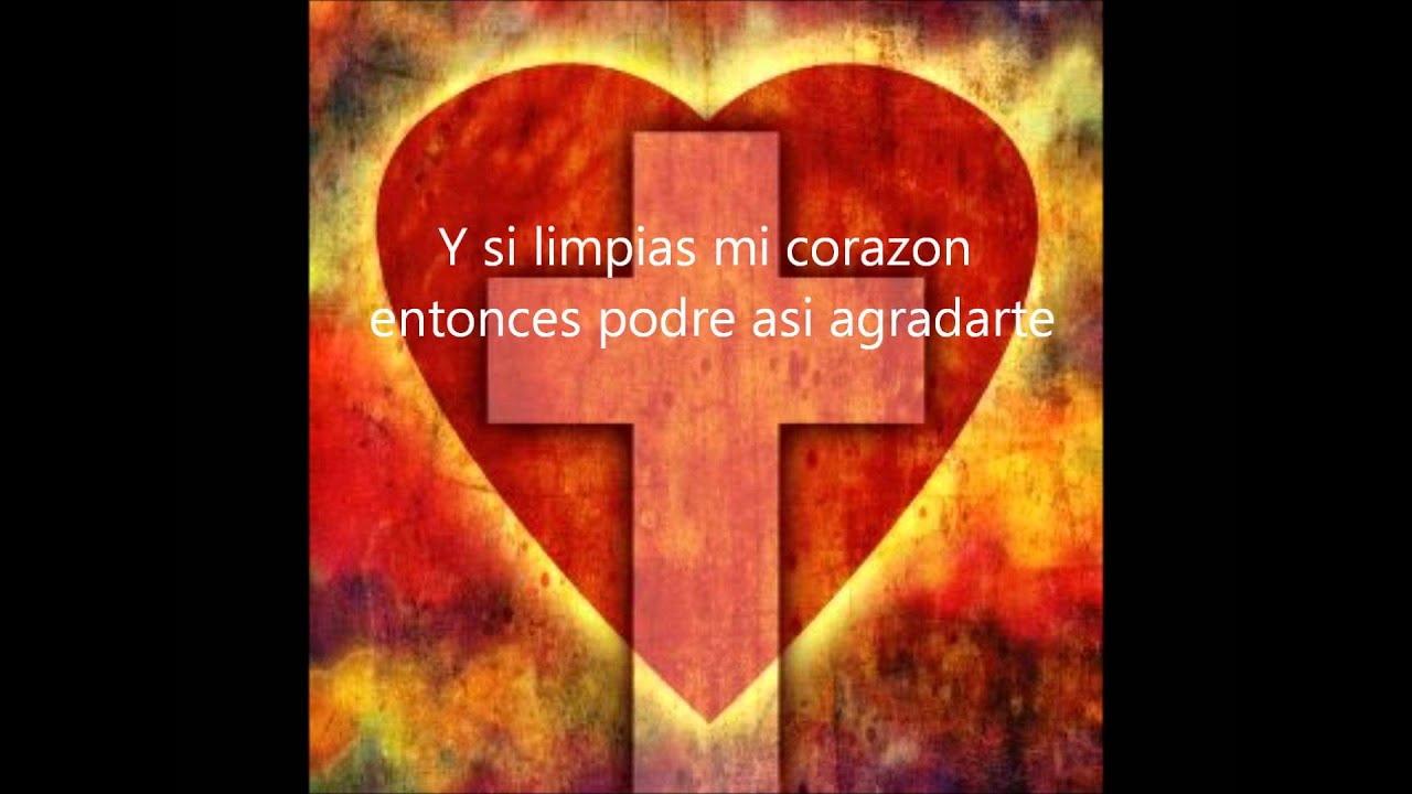 Limpia mi corazon. - YouTube