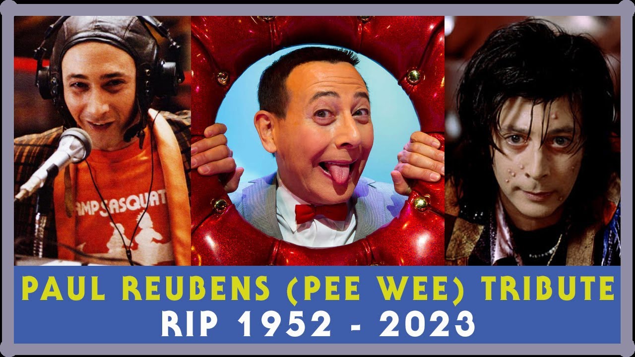 PAUL REUBENS aka PEE WEE HERMAN Tribute Video - RIP Rest in Peace Hollywood Pop Culture Icon ...