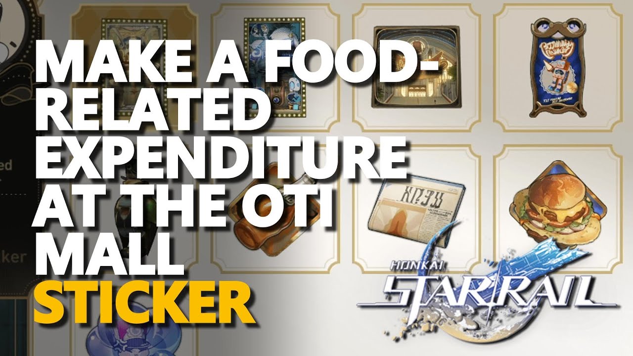 Make a food-related expenditure at the Oti Mall Honkai Star Rail ...