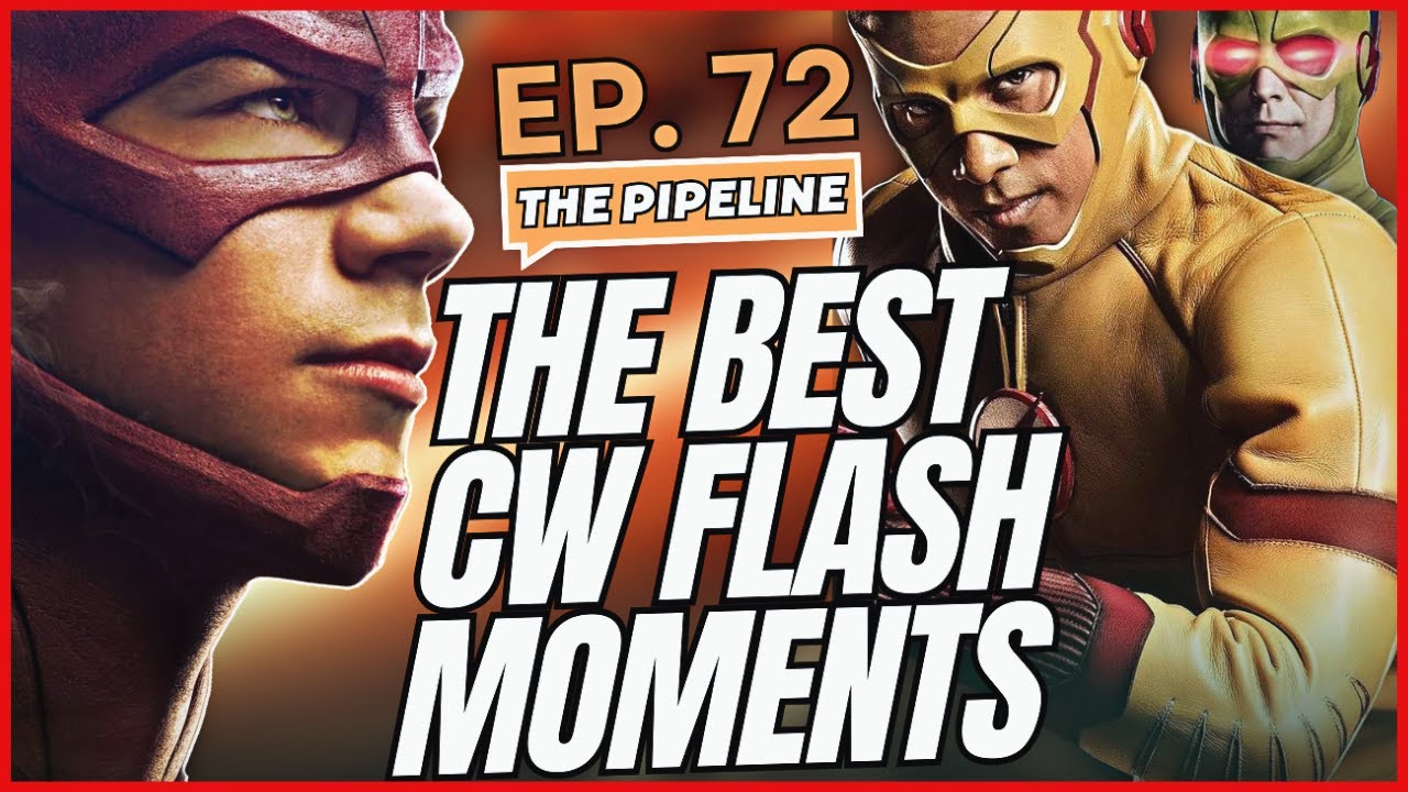 What Are The Best CW Flash Moments? | The Pipeline Podcast #72 (FT ...