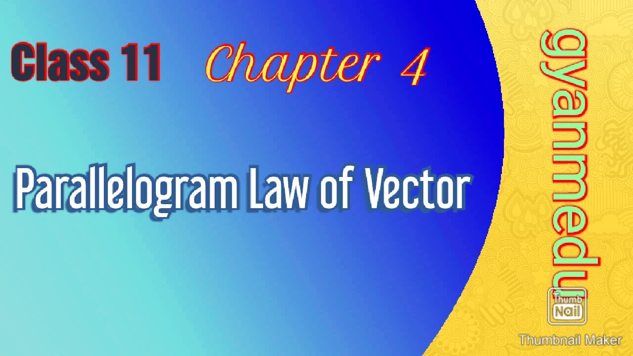 Parallelogram law of vector addition || Chapter 4 Physics || Class 11 ...