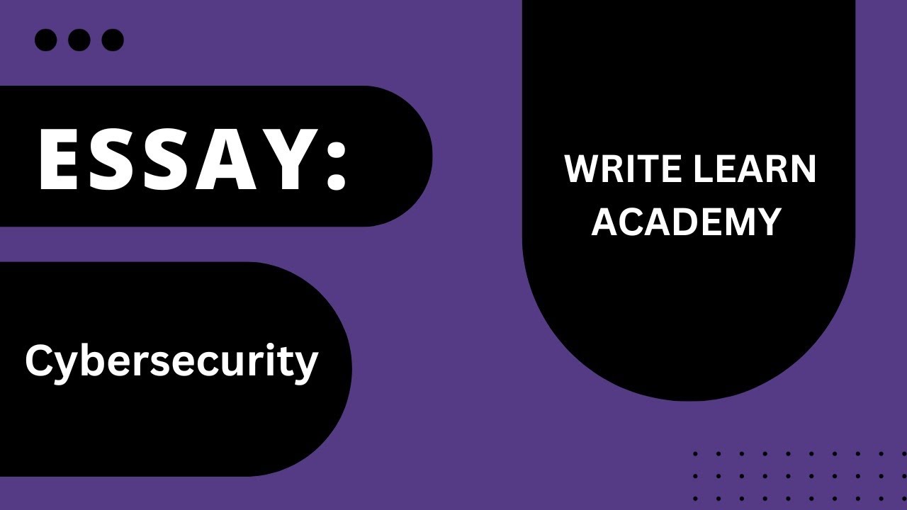 Cybersecurity I Essay writing I cyber I security I @WriteLearnAcademy ...