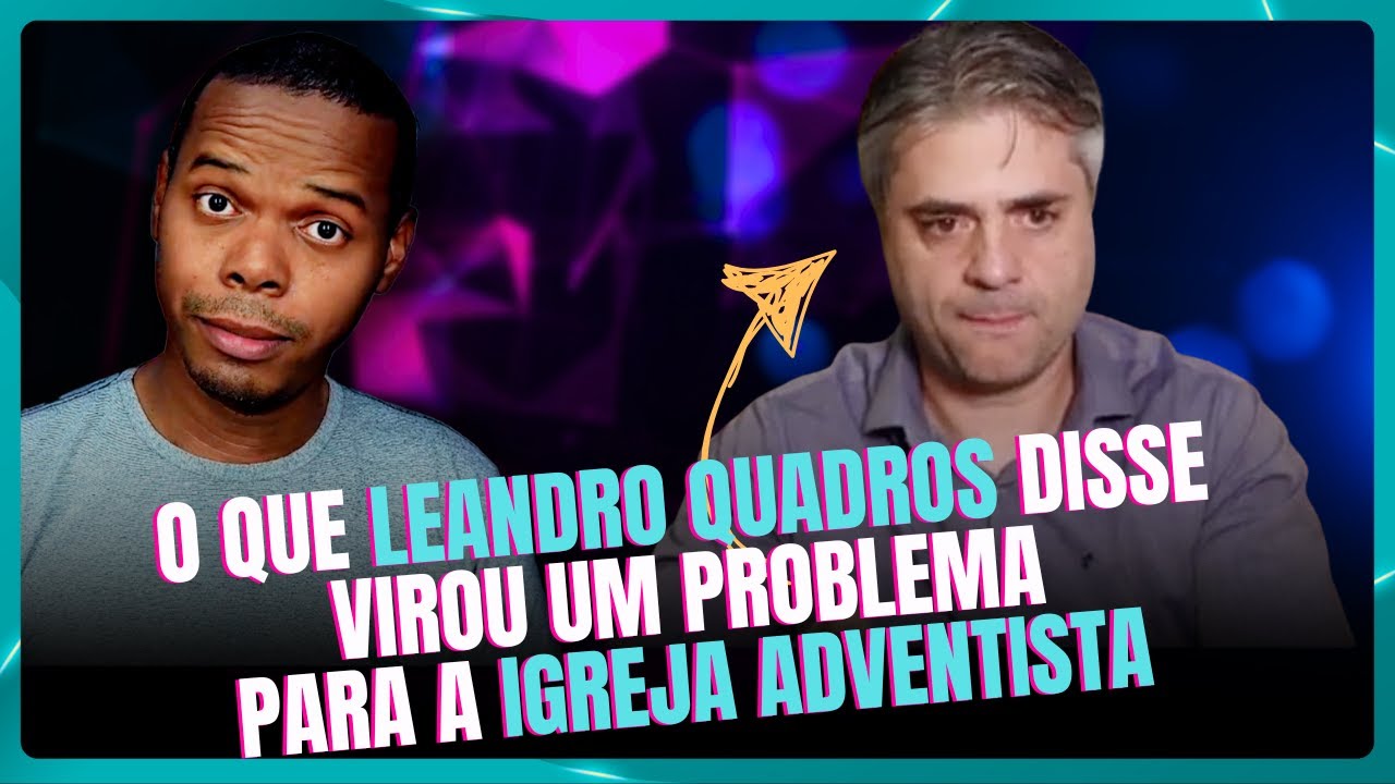 A Igreja Adventista concorda com Leandro Quadros neste ponto sobre ...