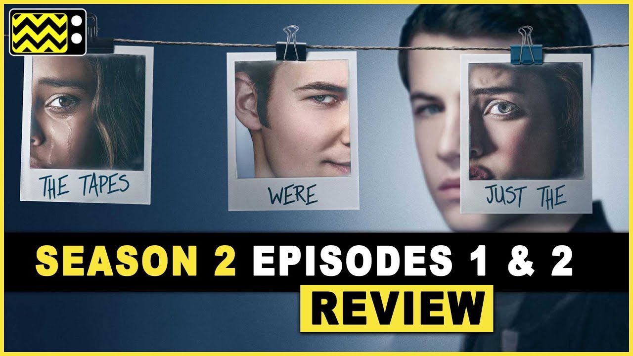 13 Reasons Why Season 2 Episodes 1 & 2 Review & Reaction | AfterBuzz TV ...
