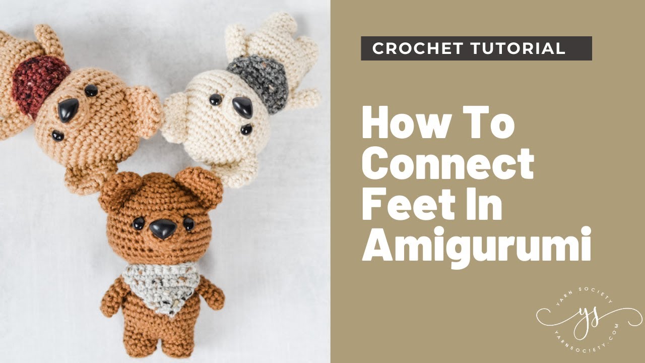 How To Connect Feet In Amigurumi Crochet | Yarn Society - YouTube