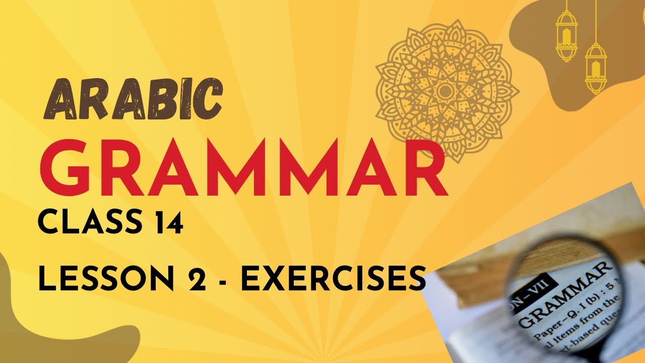C14. Arabic Grammar - Lesson 2 - Exercises Discussion - YouTube