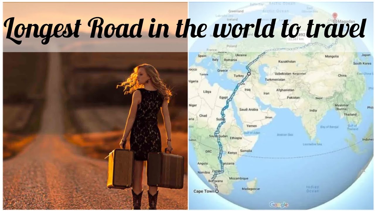 Longest Road in the world to Travel - YouTube