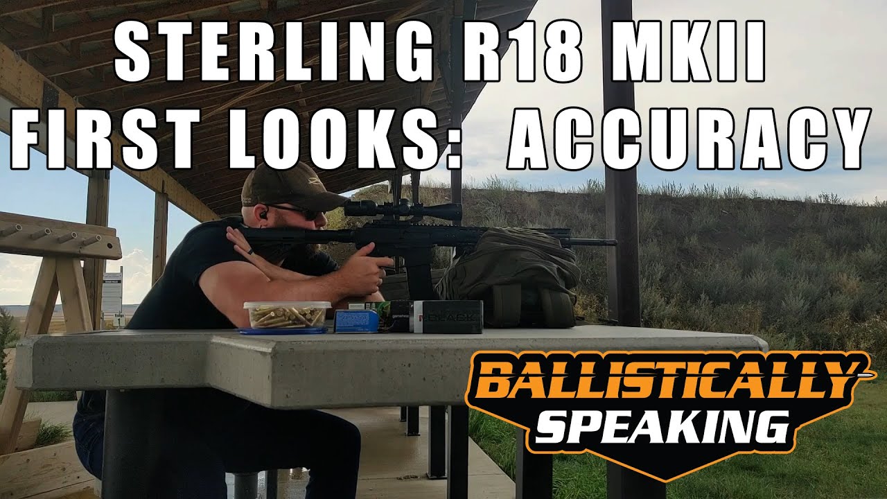 Sterling R18 First Looks: Accuracy - YouTube
