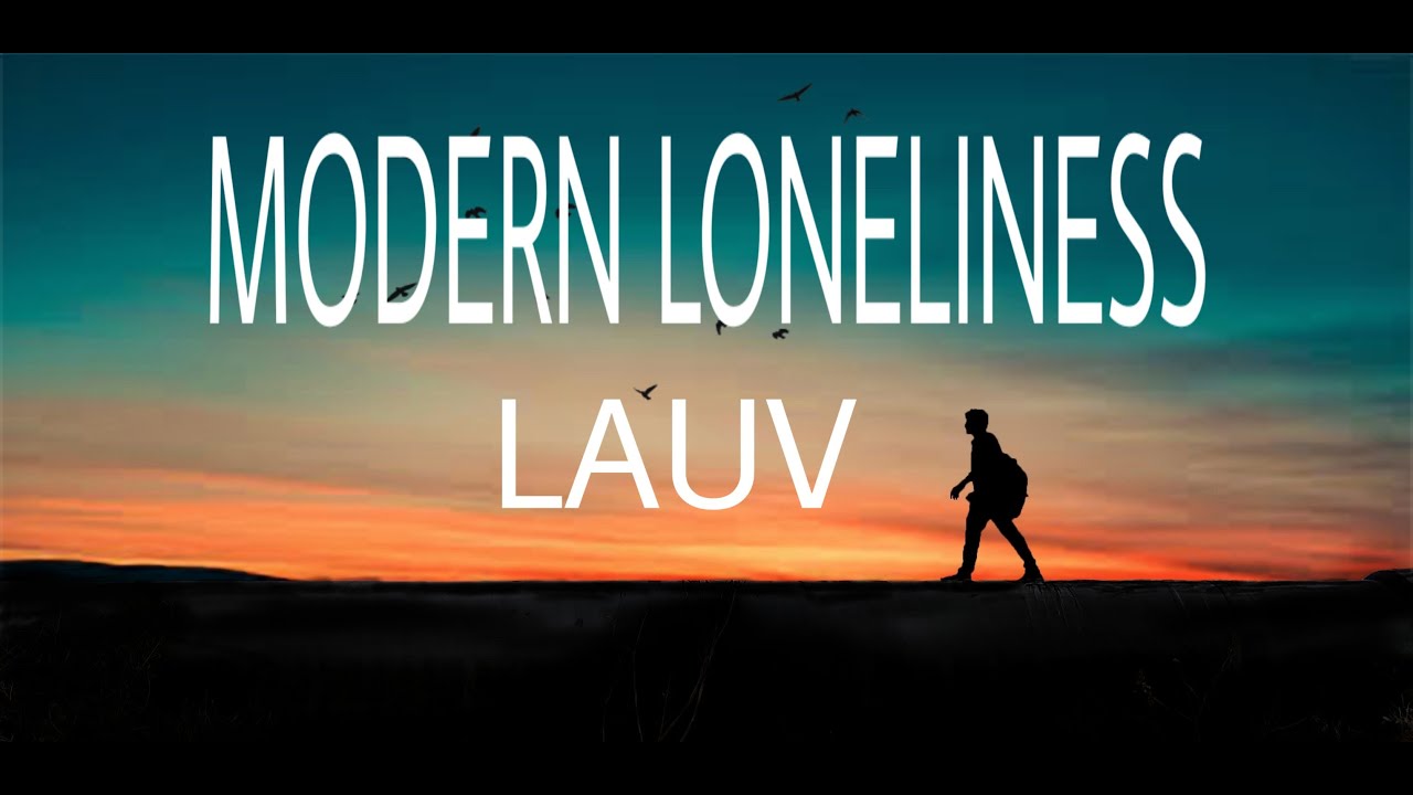 Modern loneliness - lauv(lyric video) - YouTube