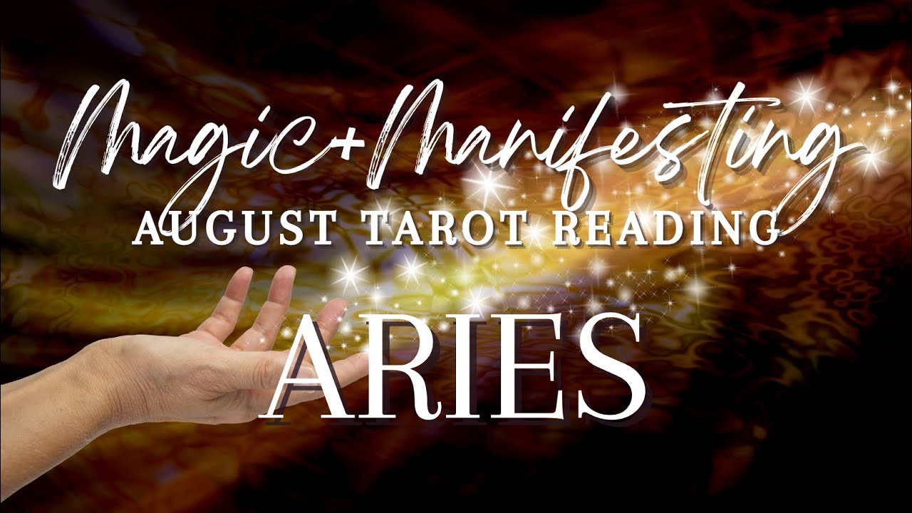 *ARIES* AUGUST MAGIC+MANIFESTING READING *THE LOVE OF YOUR WILDEST ...