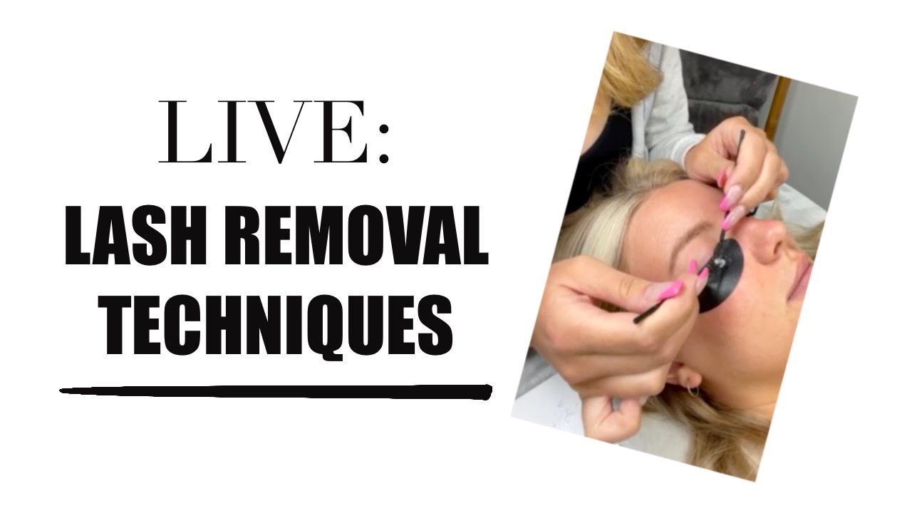LIVE: LASH REMOVAL | Removal Techniques + Sandwich Removal Technique ...