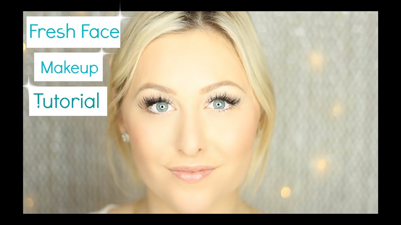 Fresh Face Makeup Tutorial - YouTube