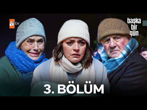 Başka Bir Gün 3. Bölüm