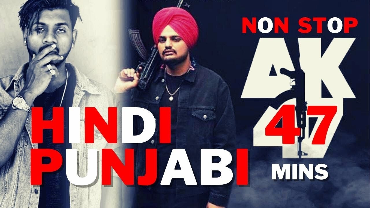 Non Stop AK- 47 MashUp | PunJabi & HinDi Songs | Sidhu M | AP Dhilon ...