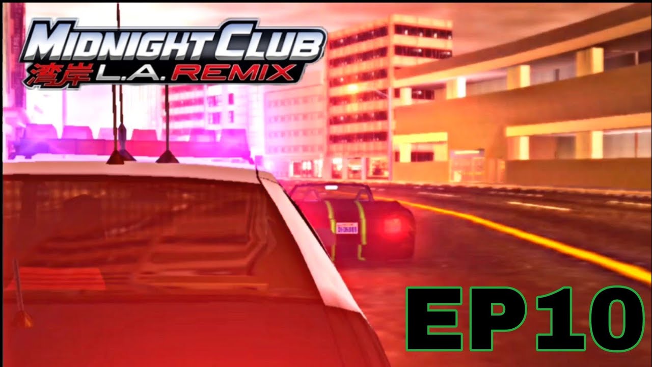 MIDNIGHT CLUB LA REMIX EP10 ตำรวจมีบทบาทเสียที - YouTube