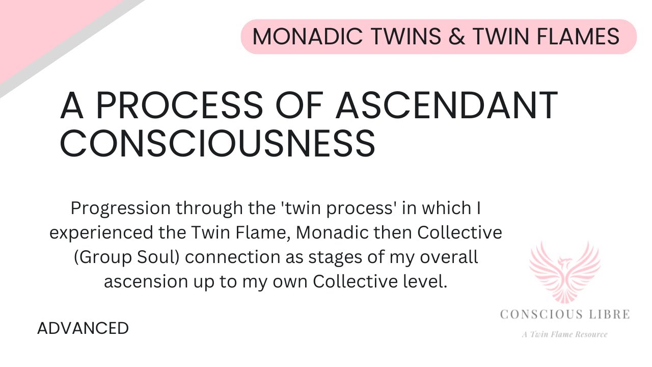 Twin Flame/Monadic/Collectives - A Process of Ascendant Consciousness ...