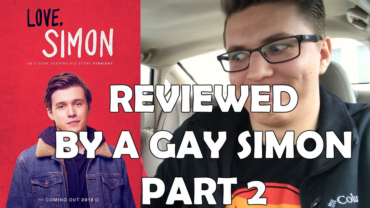 GAY MAN NAMED SIMON REVIEWS LOVE, SIMON Part 2 - YouTube
