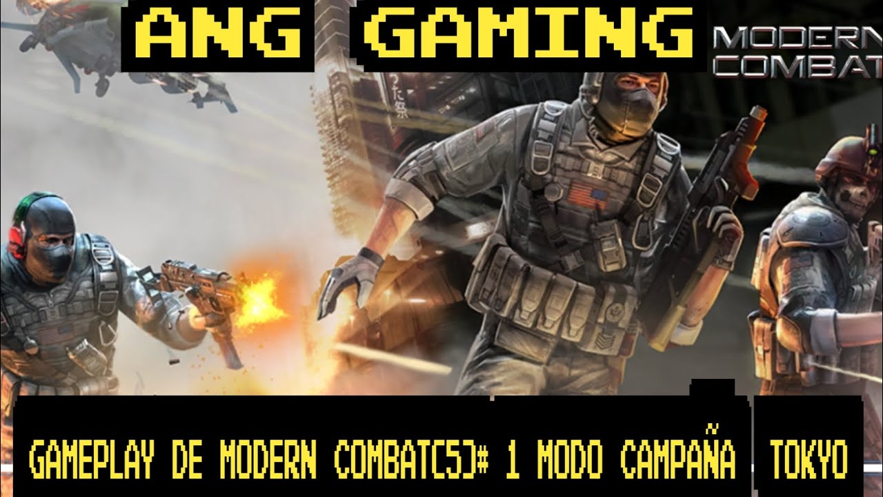 GAMEPLAY DE MODERN COMBAT(5)# 1 MODO CAMPAÑA TOKYO - YouTube