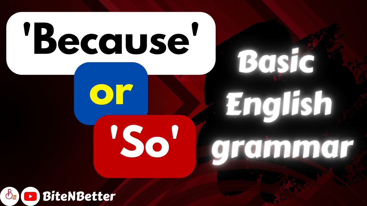 Uses of BECAUSE and SO for beginners in English - Basic English Grammar ...