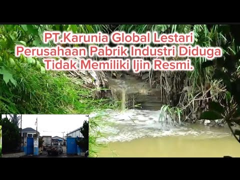 PT.Karunia Global Lestari Perusahaan Pabrik Industri Diduga Tidak ...