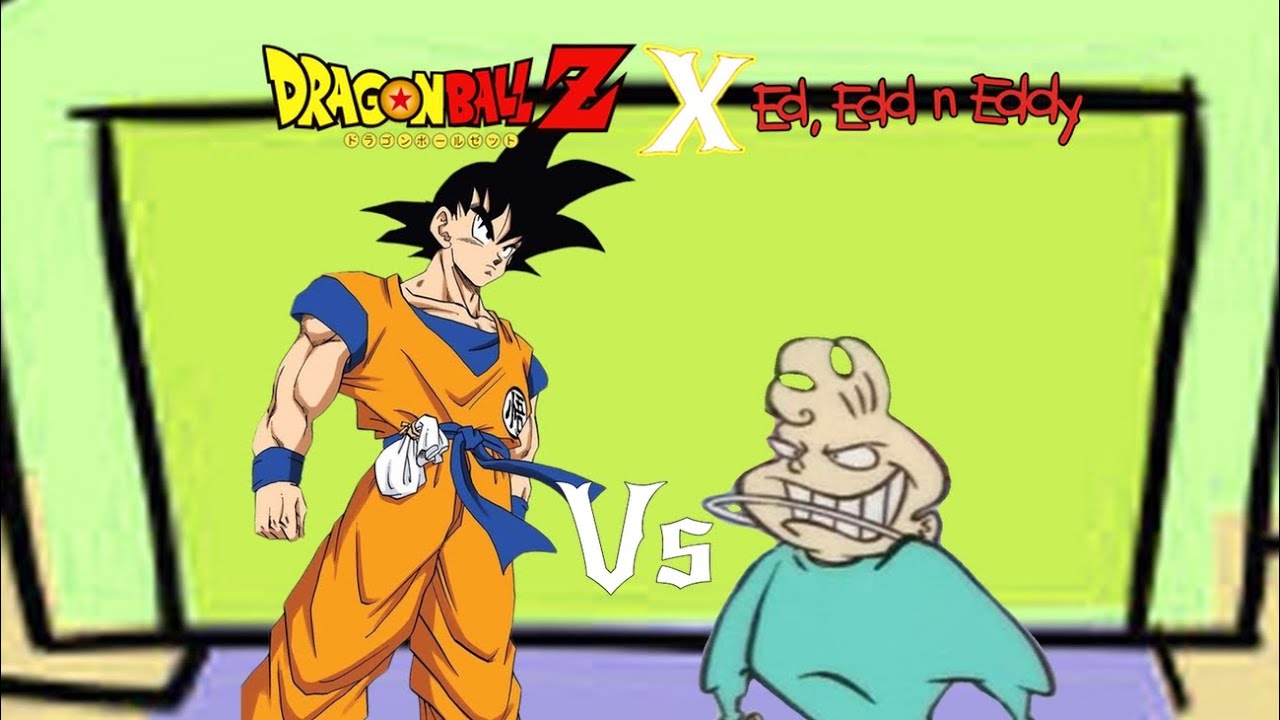 DBZ X ED EDD N EDDY: Goku vs Jimmy - YouTube