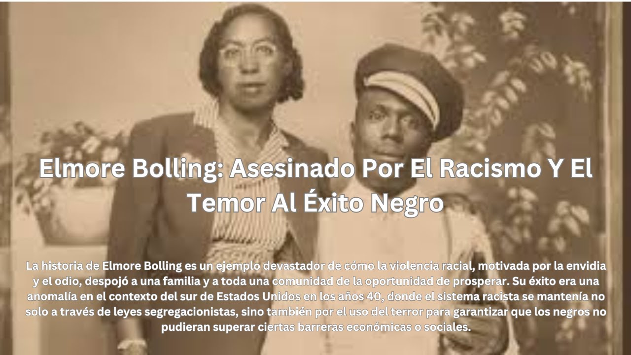 Elmore Bolling: Asesinado Por El Racismo Y El Temor Al Éxito Negro ...