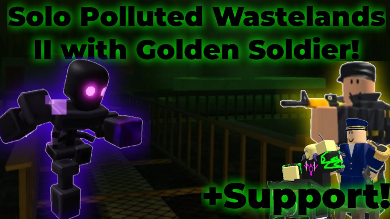 Solo Polluted Wastelands II with Golden Soldier in TDS! (Tower Defense ...