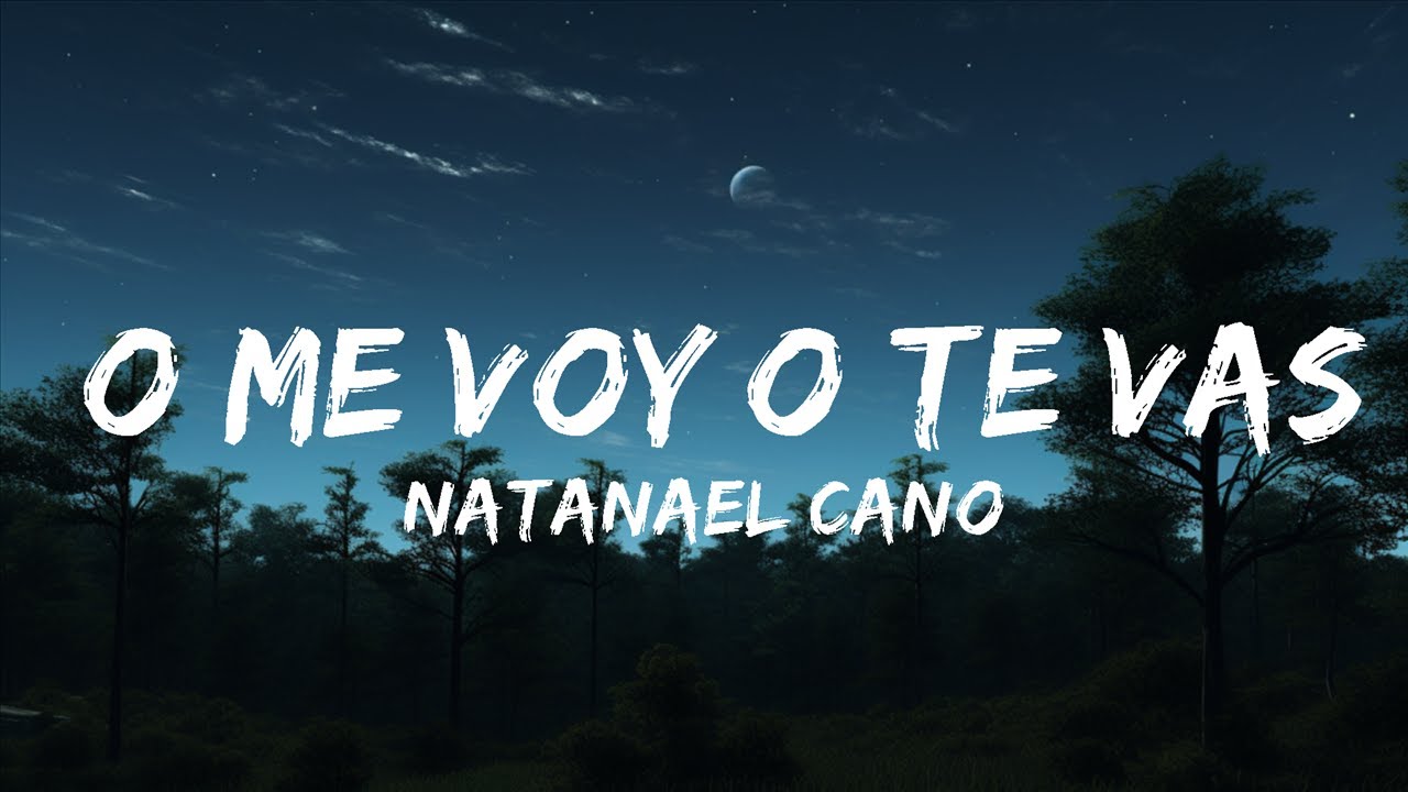 1 Hour | Natanael Cano - O Me Voy O Te Vas (Letra/Lyrics) | Lyrics ...