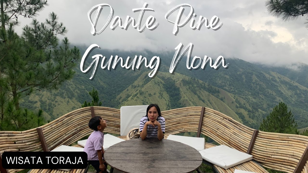 DANTE PINE ENREKANG MELIHAT PENAMPAKAN GUNUNG NONA II WISATA TORAJA II ...