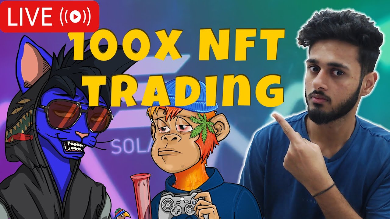 SOL NFT TRADING STRATEGIES! LIVE 100X GAINS TRADING NFTs?! - YouTube