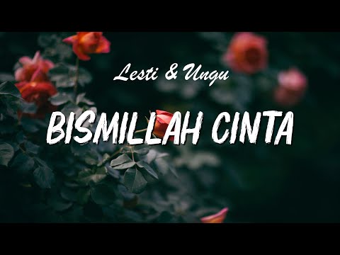 LIRIK =)) Lesti & Ungu - Bismillah Cinta