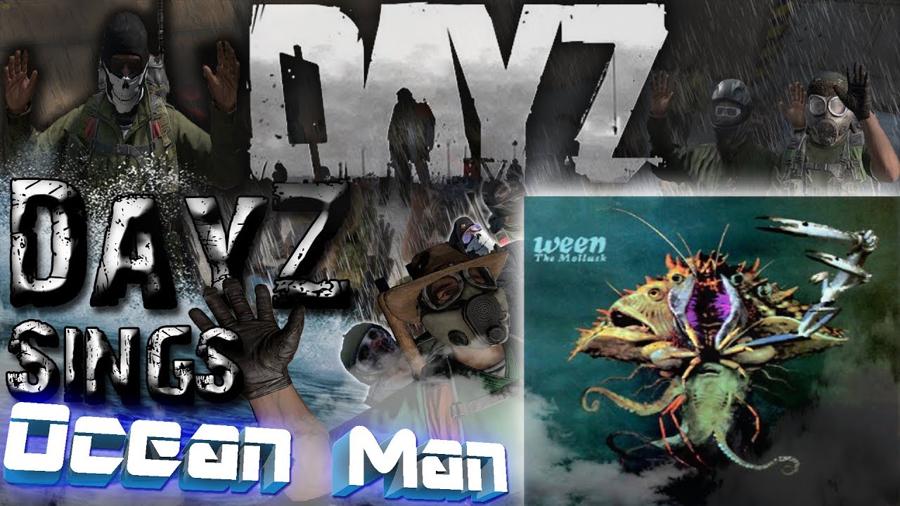 DayZ Sings Ocean Man! - DayZ Standalone - YouTube