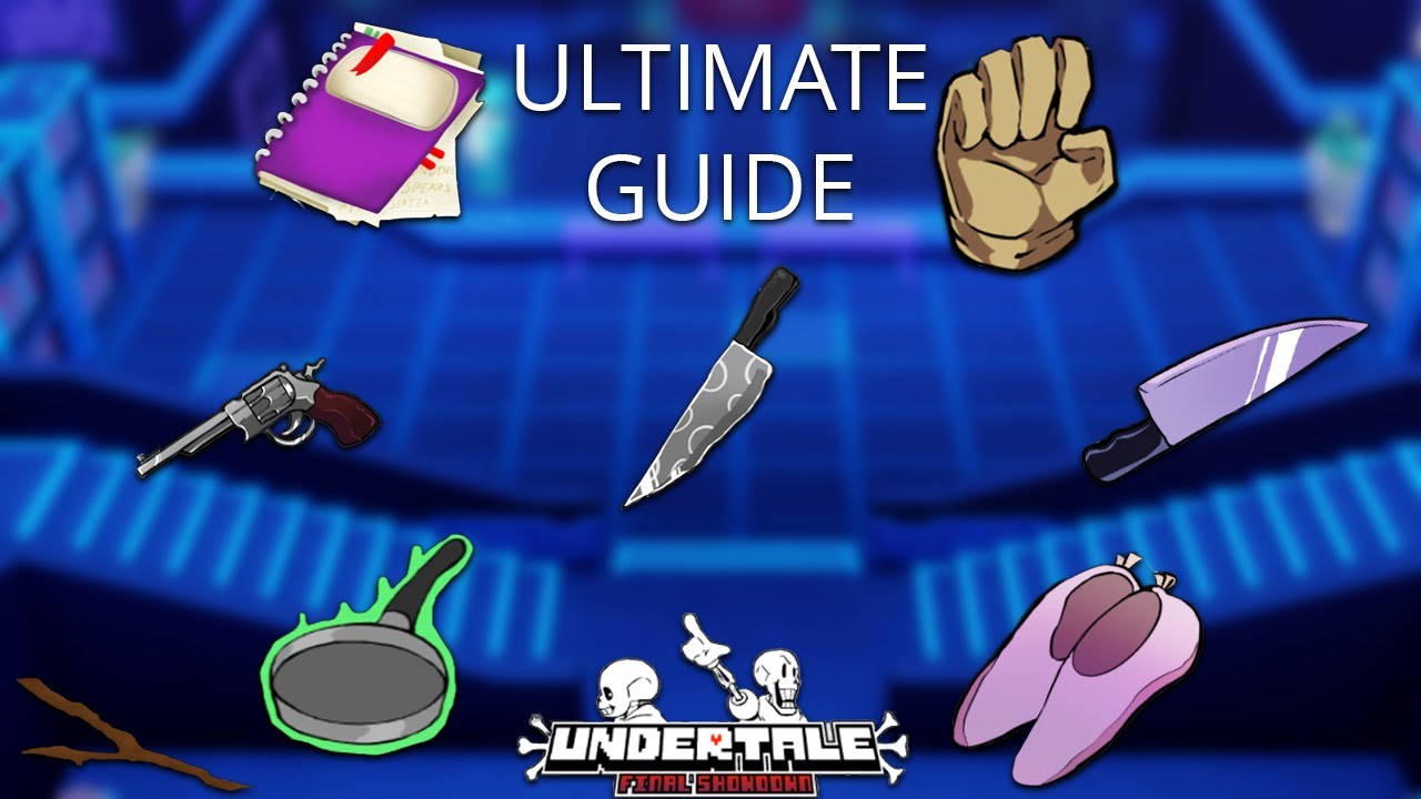 The ULTIMATE GUIDE To Weapons | Undertale : Final Showdown - YouTube