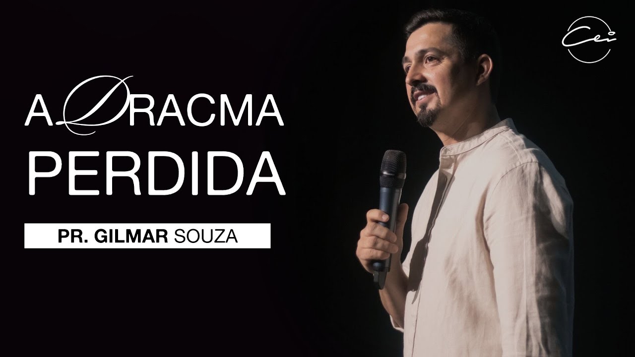 A dracma perdida | Pr. Gilmar Souza - YouTube