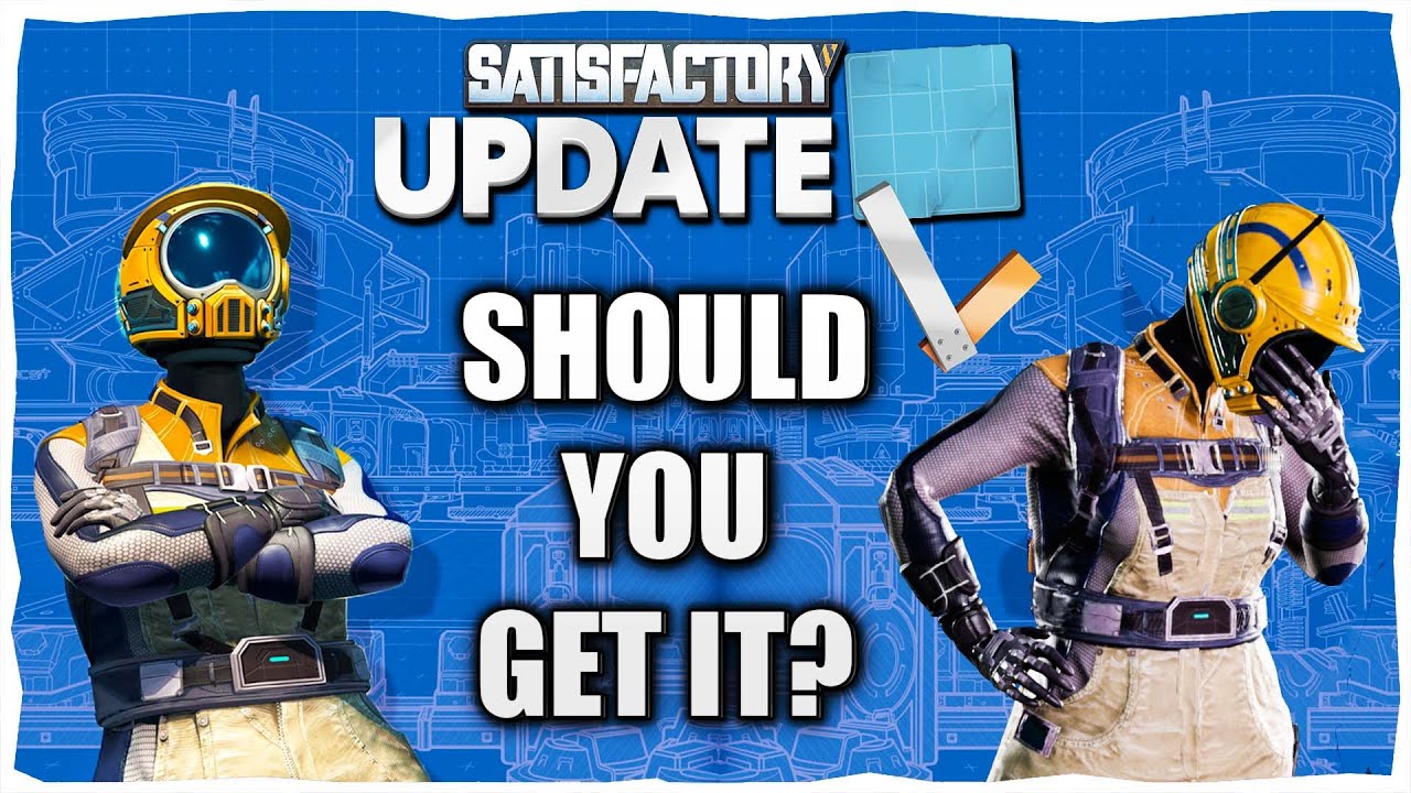 Should You Get Satisfactory Update 7? - YouTube
