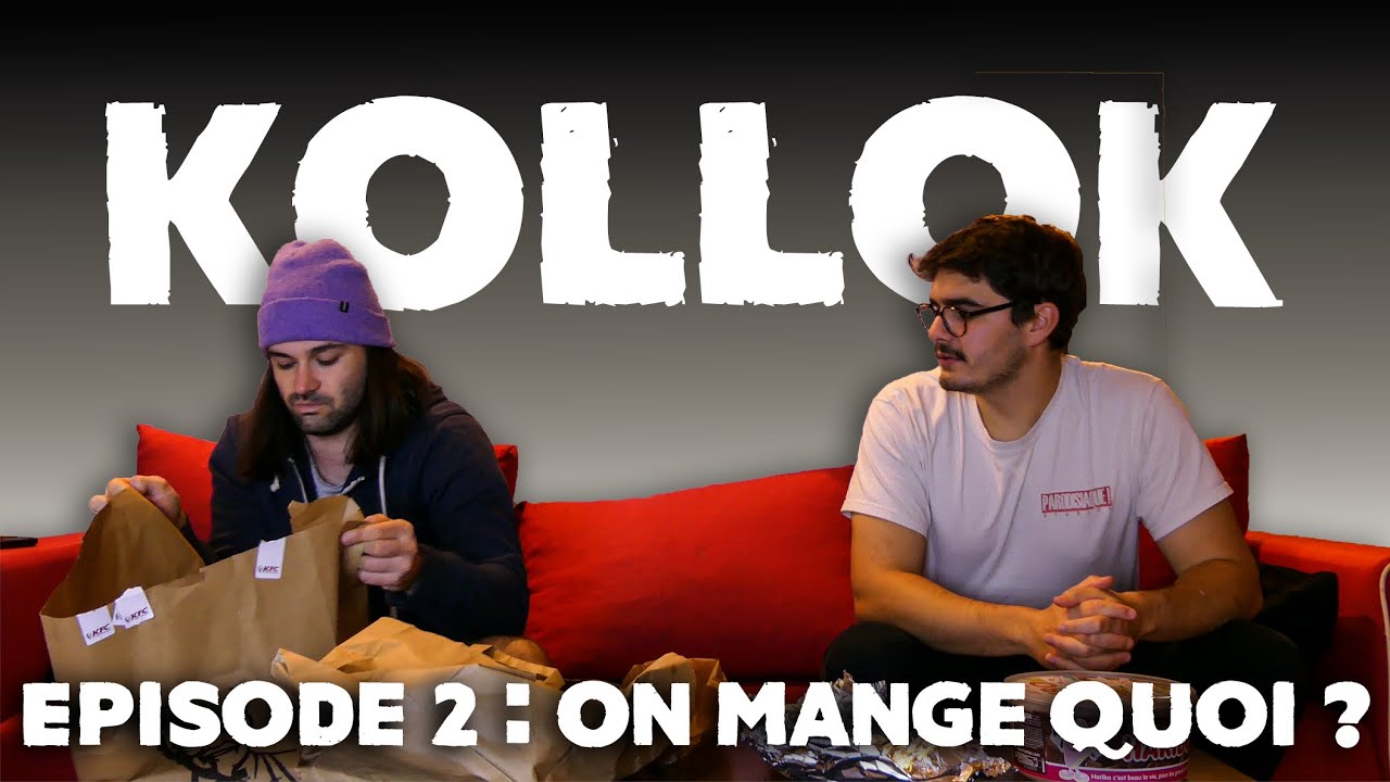 KOLLOK Episode 2 : On Mange Quoi ? - YouTube