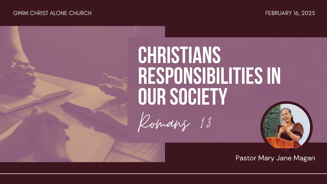 GWIM PREACHING | Romans 13 | Christian's Responsibilities in the ...