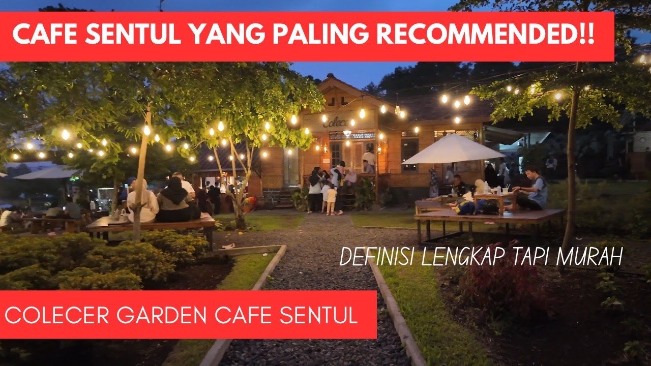 CAFE SENTUL YANG PALING RECOMMENDED!! | Colecer Garden Cafe | Definisi ...