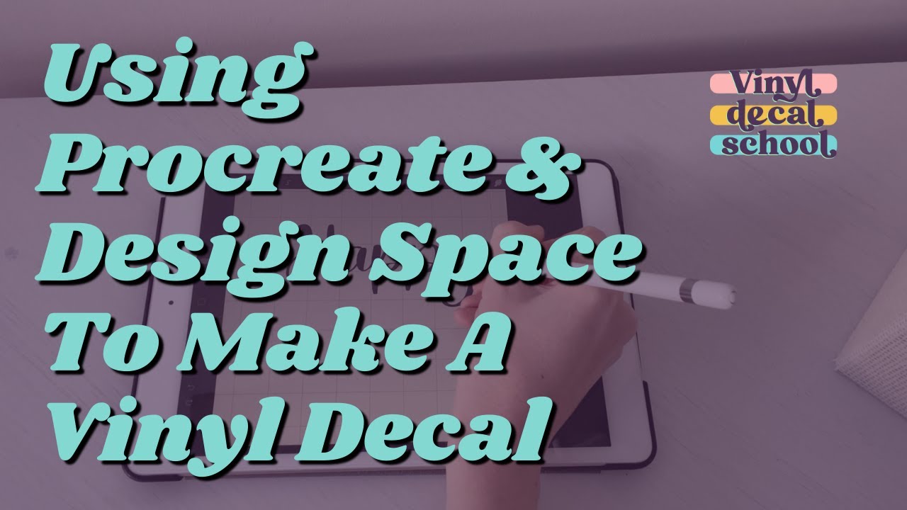 Using Procreate And An Ipad To Make Vinyl Decals // Beginner Cricut ...