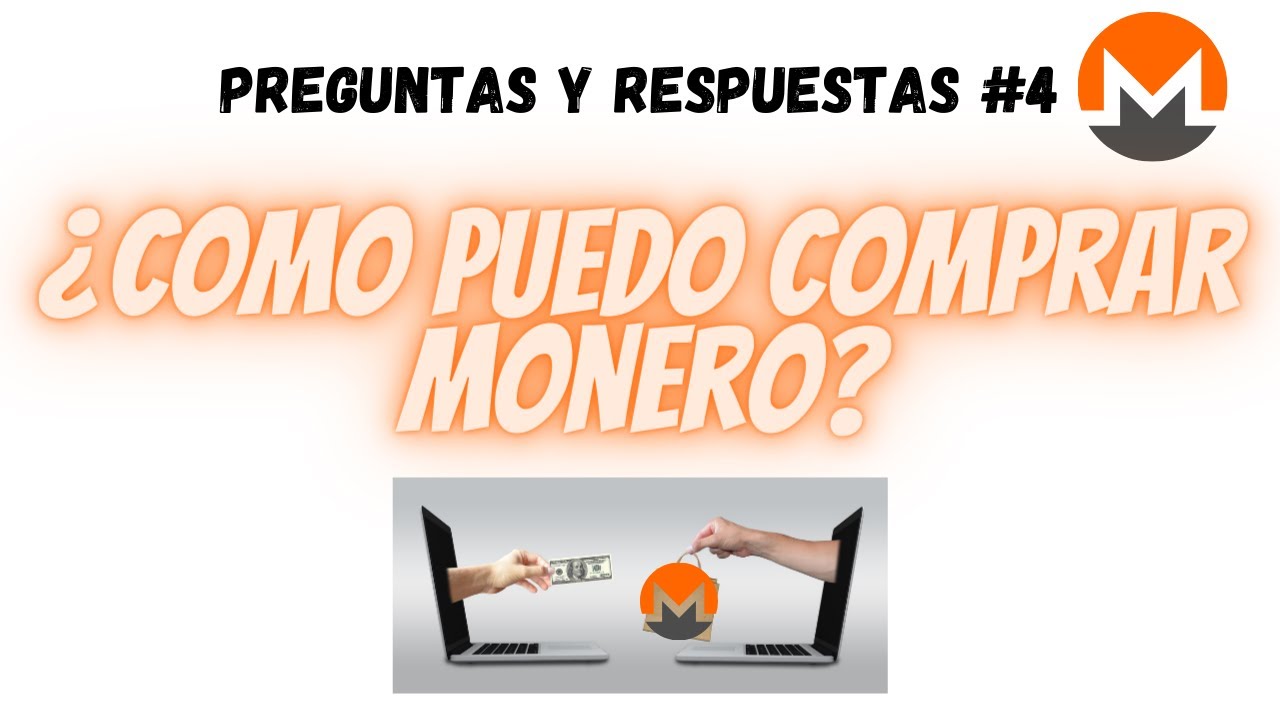 ¿Como comprar MONERO? 🤑 | Preguntas y Respuestas #4 - YouTube