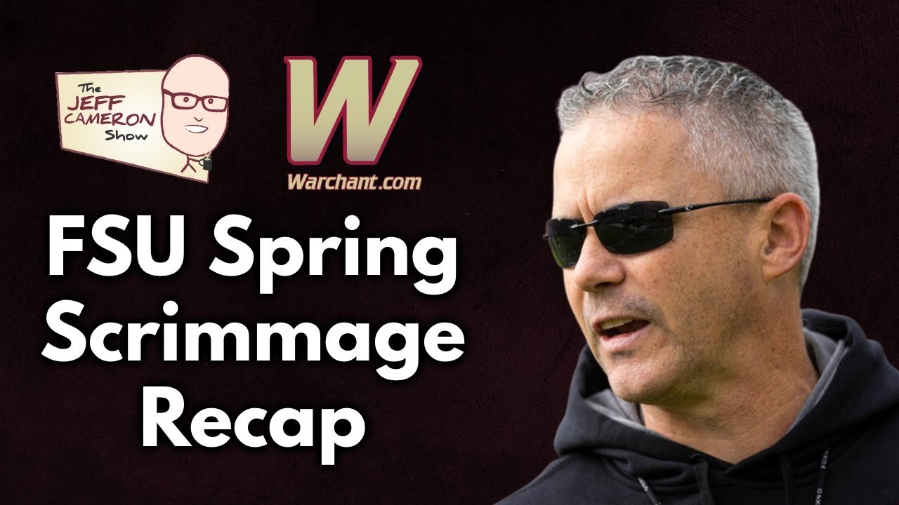 FSU Football | Spring Scrimmage Recap and Notes | Jeff Cameron Show ...