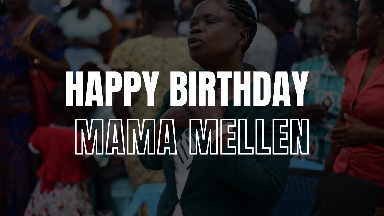 Happy birthday Mama Mellen | 16th June 2024 - YouTube