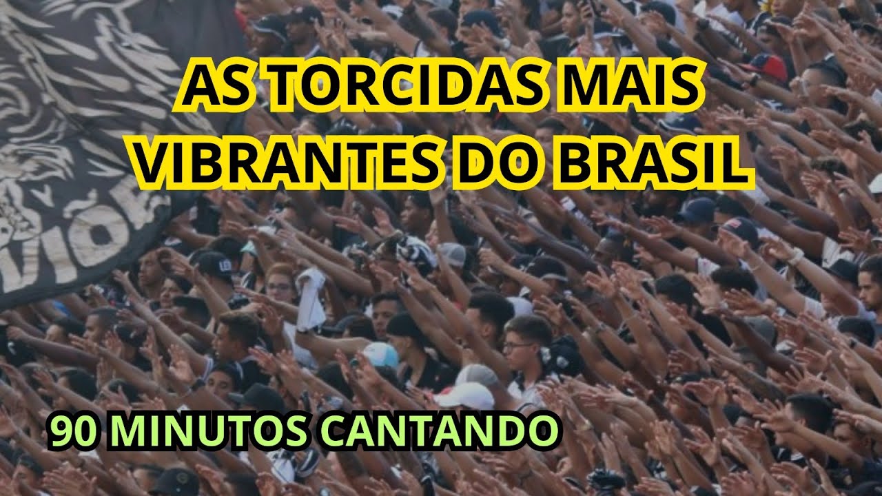 AS TORCIDAS MAIS VIBRANTES DO BRASIL: A altura que cada torcida canta ...