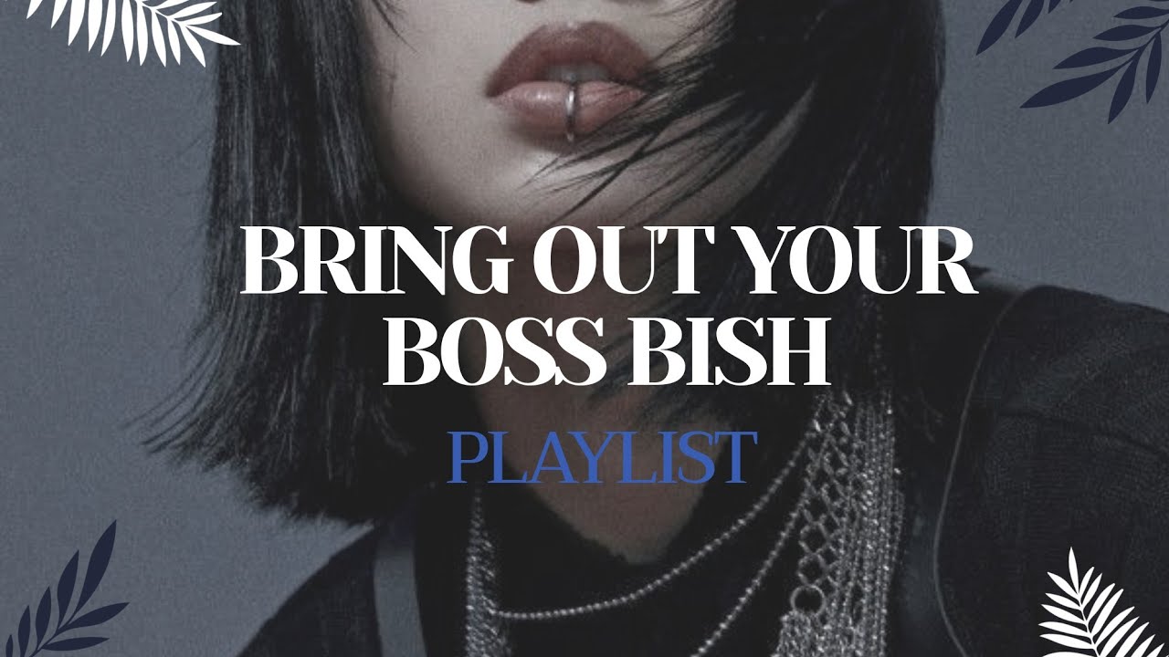 KPOP PLAYLIST ` BRING OUT YOUR BOSS BISH!!! ` | GIRL VER. - YouTube